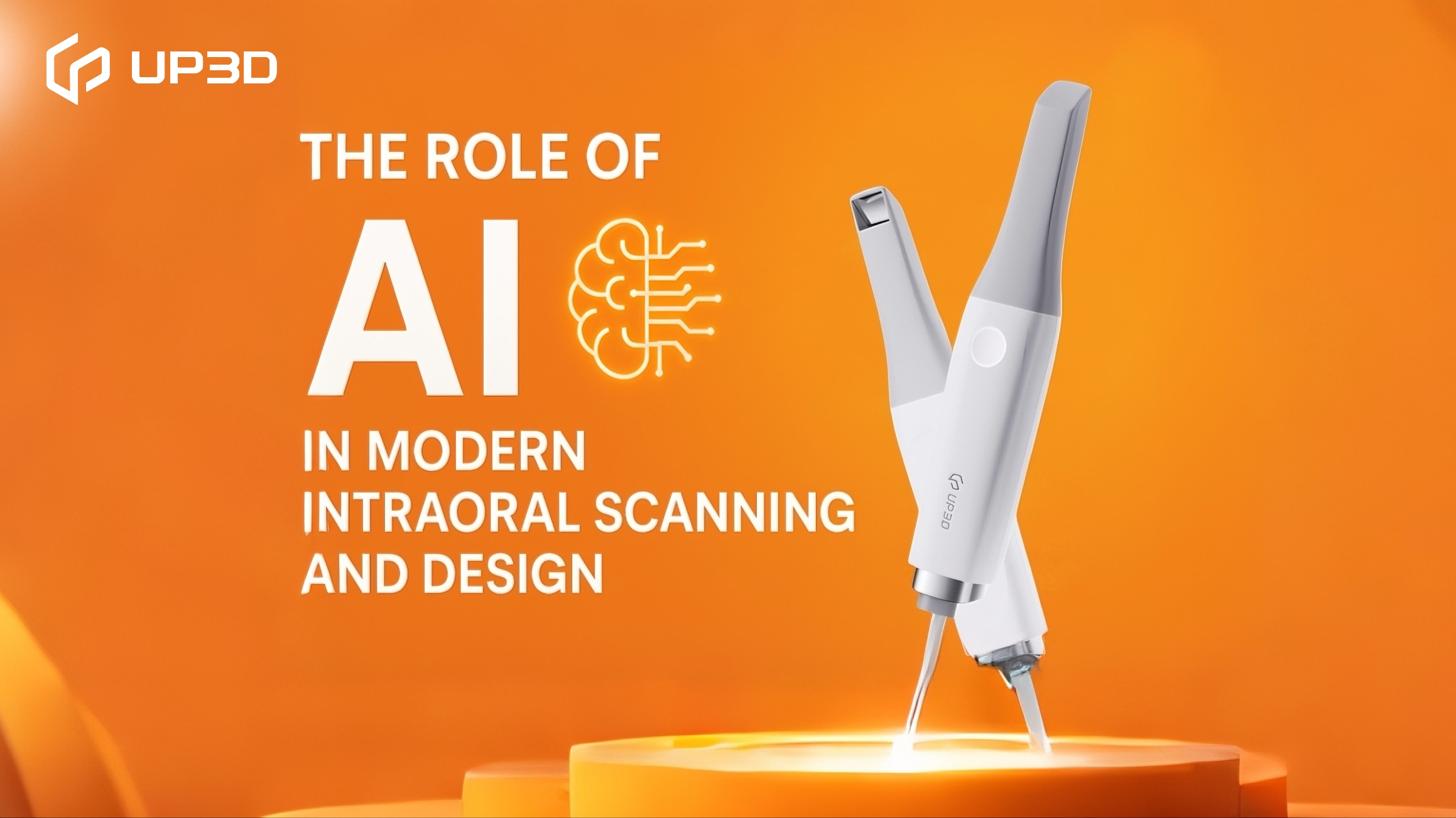 The Role of AI in Modern Intraoral Scanning and Dental Design | UP3D